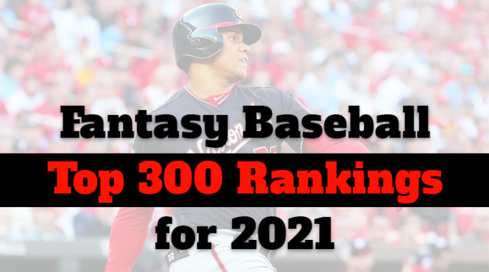 Fantasy Baseball Cheat Sheet: Top 300 Rankings for 2021 - Athlon Sports