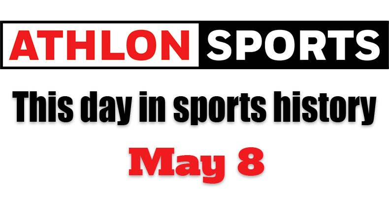 This Day in Sports History: May 8 - Athlon Sports